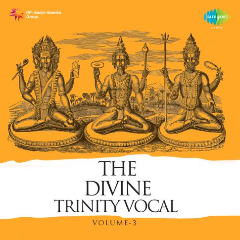 The Divine Trinity - Carnatic Classical Vol 9 Songs, The Divine Trinity ...